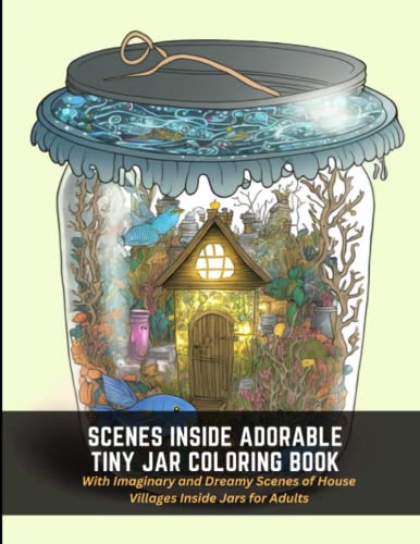 Scenes Inside Adorable Tiny Jar Coloring Book: With Imaginary and ...