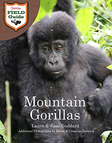 Mountain Gorillas: Junior Field Guide by Lance Goddard | Goodreads