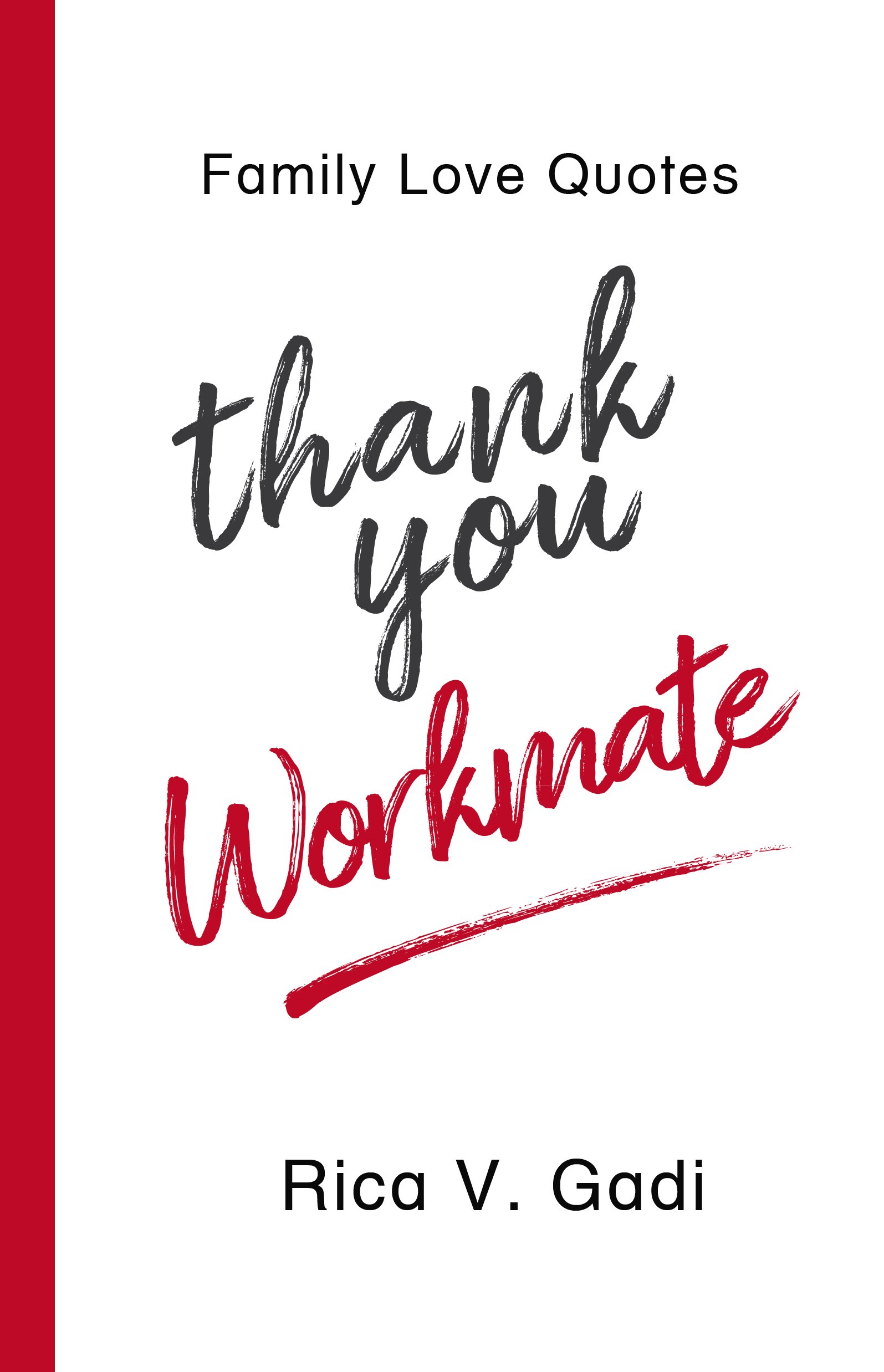 Family Love Quotes : Thank You, Workmate: Tidbits of What I Am Thankful ...