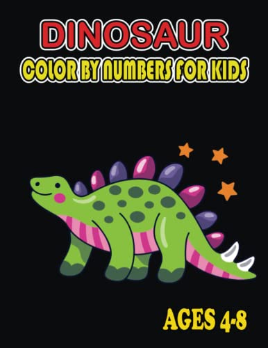 Dinosaur Color By Numbers For Kids Ages 4-8: 40 Adorable Dinosaur ...