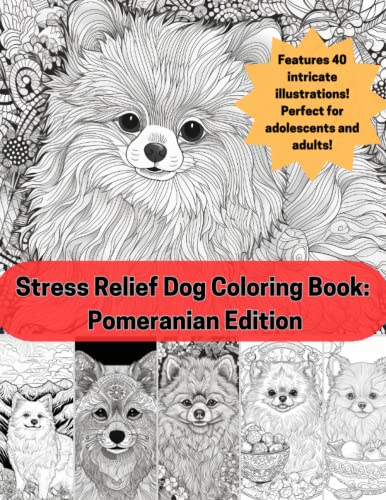 Stress Relief Dog Coloring Book: Pomeranian Edition: Right-sided ...