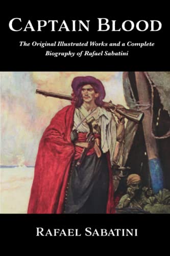 Captain Blood | The Original Illustrated Works and a Complete Biography ...