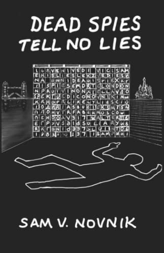 DEAD SPIES TELL NO LIES: Let Sleeping Spies Lie by Sam V Novnik | Goodreads