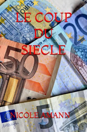 LE COUP DU SIECLE (French Edition) by Nicole Amann | Goodreads