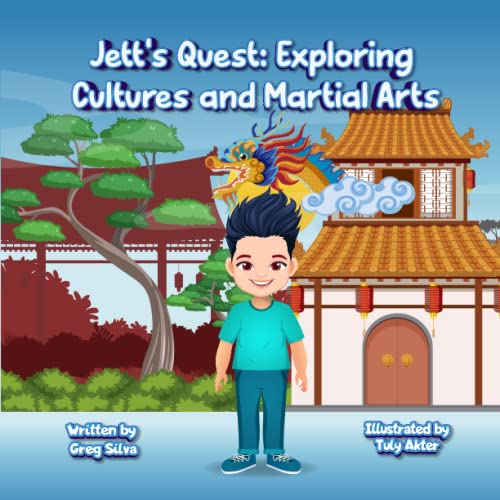 Jett's Quest: Exploring Cultures and Martial Arts by Greg Silva | Goodreads