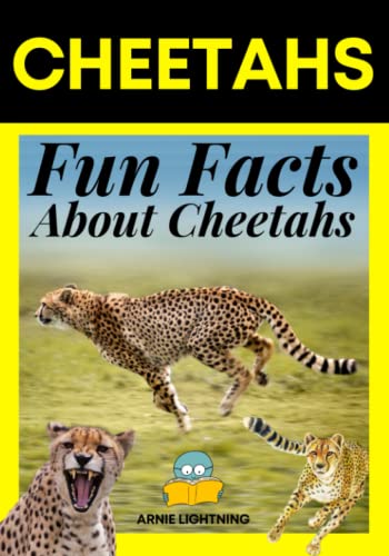 Cheetahs: Fun Facts About Cheetahs by Arnie Lightning | Goodreads