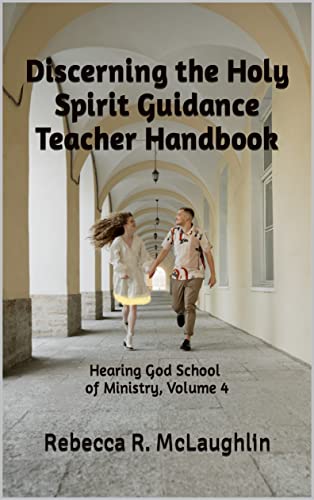 Discerning the Holy Spirit Guidance Teacher Handbook: Hearing God ...