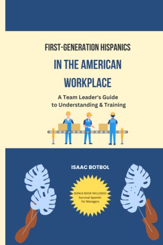First-Generation Hispanics in the American Workplace by Isaac Botbol ...
