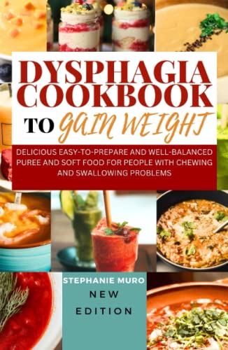 Dysphagia Cookbook to Gain Weight: Delicious Easy-to-Prepare and Well ...
