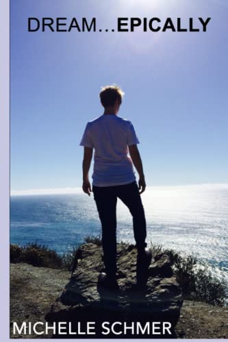 DREAM...EPICALLY by Michelle Schmer | Goodreads