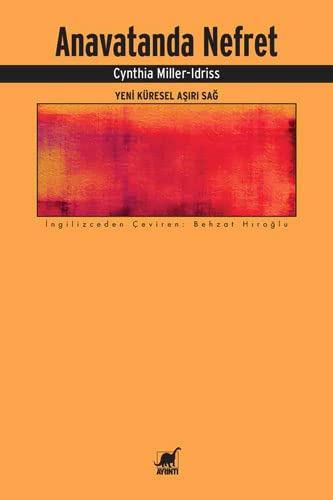 Anavatanda Nefret: Yeni Küresel Aşırı Sağ by Cynthia Miller-Idriss ...