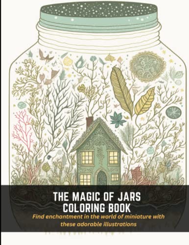 The Magic of Jars Coloring Book: Find enchantment in the world of ...