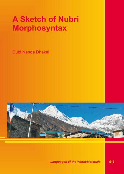 A Sketch of Nubri Morphosyntax by Dubi Nanda Dhakal | Goodreads