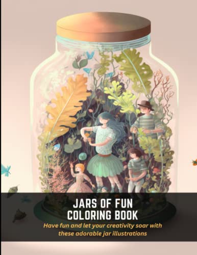 Jars of Fun Coloring Book: Have fun and let your creativity soar with these adorable jar ...