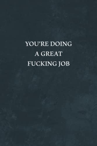 Youre Doing A Great Fucking Job Funny T For Boss Manager Coworker