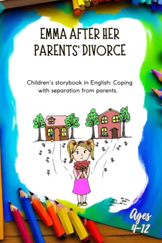 EMMA'S STORY AFTER HER PARENTS' DIVORCE: Children's storybook in ...