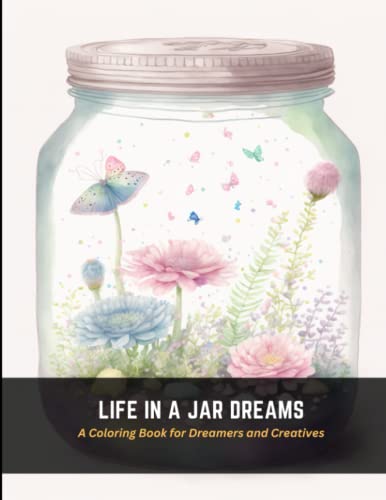 Life in a Jar Dreams: A Coloring Book for Dreamers and Creatives by ...