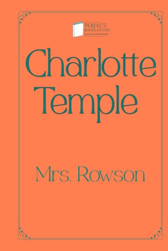 Charlotte Temple: Perfect Books Studio Edition by Susanna Rowson | Goodreads