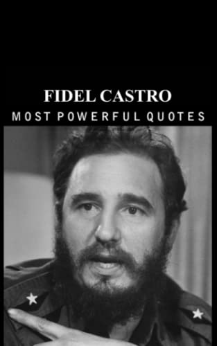 Fidel Castro's: quotes that everyone should know l Fidel Castro's ...