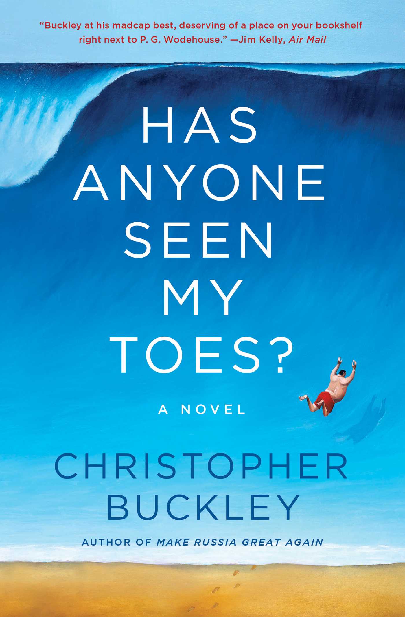 Has Anyone Seen My Toes?: A Novel by Christopher Buckley | Goodreads