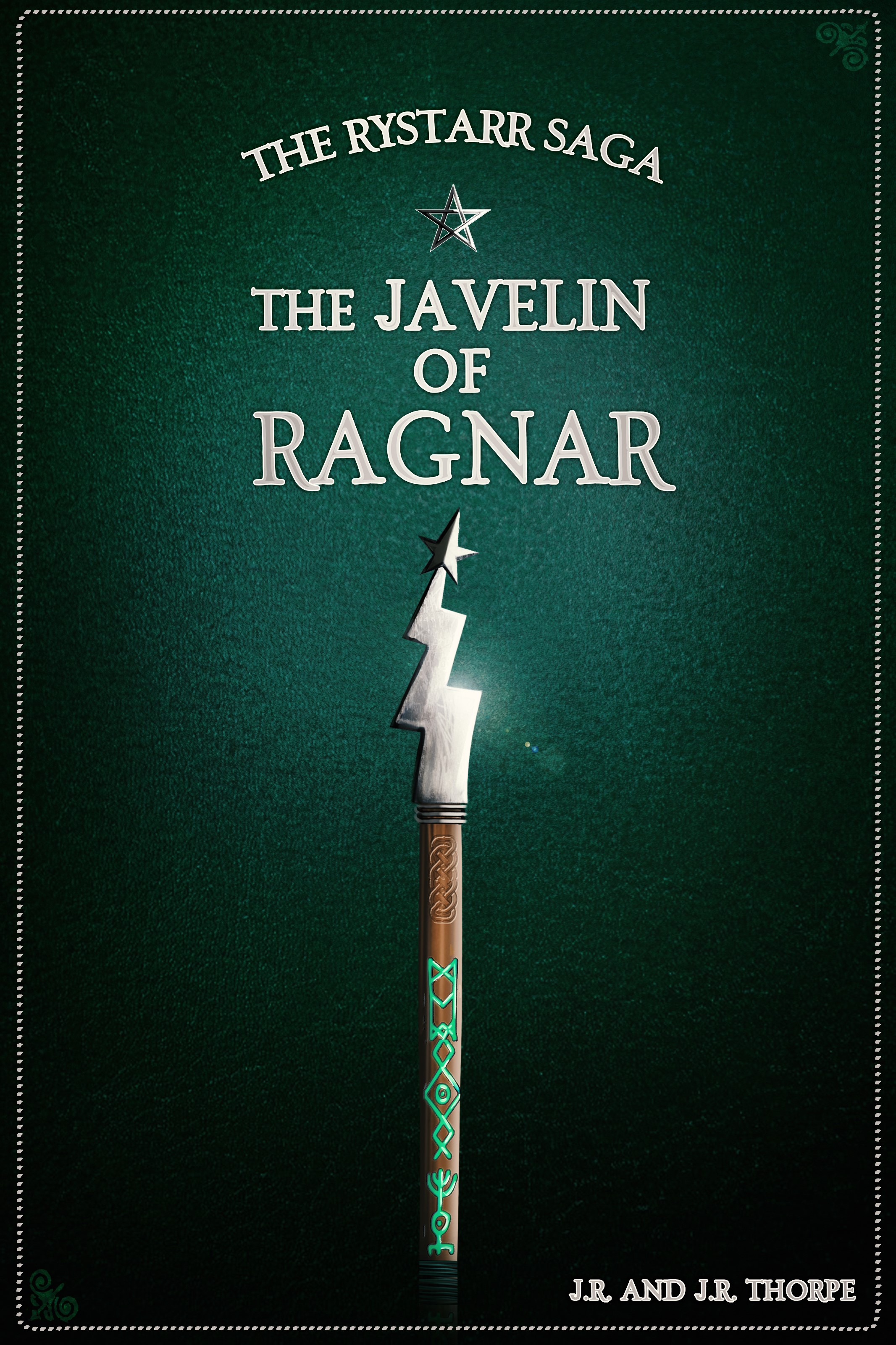 The Javelin of Ragnar: The Rystarr Saga - The Weapons of Power Book 2 ...