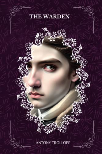 The Warden by Antony Trollope by Antony Trollope | Goodreads