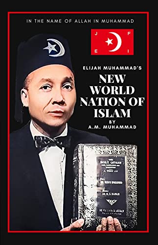 Elijah Muhammad's New World Nation of Islam by A.M. Muhammad | Goodreads