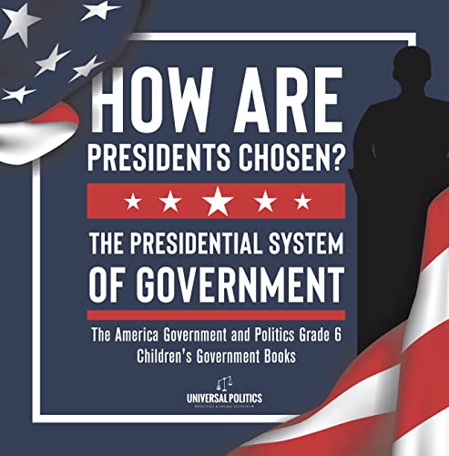 How Are Presidents Chosen? The Presidential System of Government | The ...