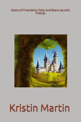 Colors of Friendship: Color and Share Joy with Friends by Kristin ...