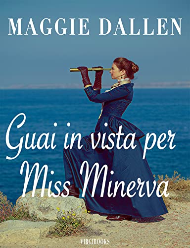 Guai in vista per Miss Minerva (Le magnifiche fanciulle Vol. 1) by ...