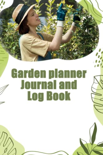 Garden planner Journal and Log Book : Gardening Organizer Notebook for ...