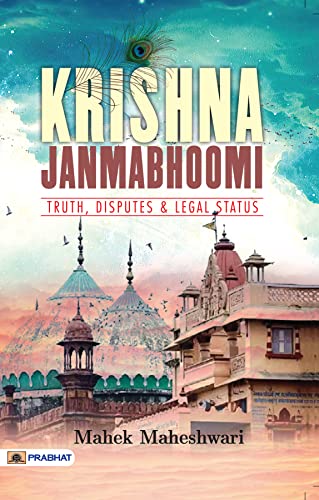 Krishna Janmabhoomi: Unraveling the Mystique of Lord Krishna's Birthplace by Mahek Maheshwari by ...