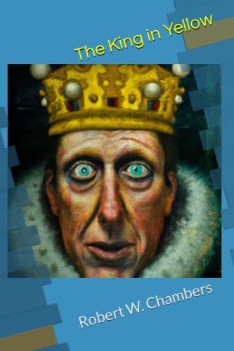 The King in Yellow: Original Edition with New Illustrations by Robert W ...