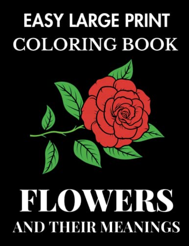 Easy Large Print Flowers and Their Meanings Coloring Book: 35 Simple ...