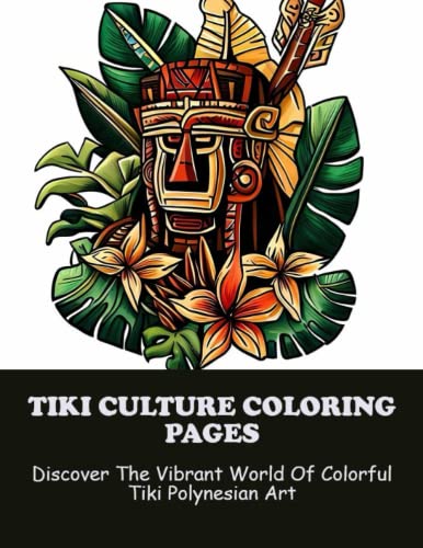 Tiki Culture Coloring Pages: Discover The Vibrant World Of Colorful ...