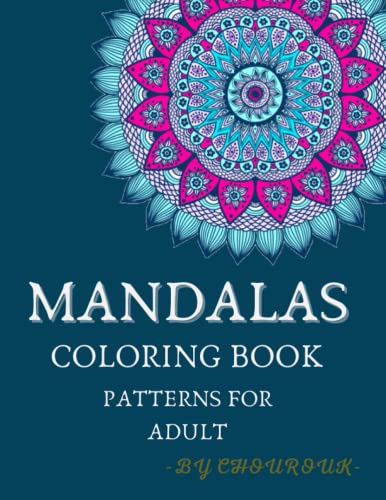 Mandalas Coloring Book : An Adult Coloring Book - Manadalas Art Designs ...