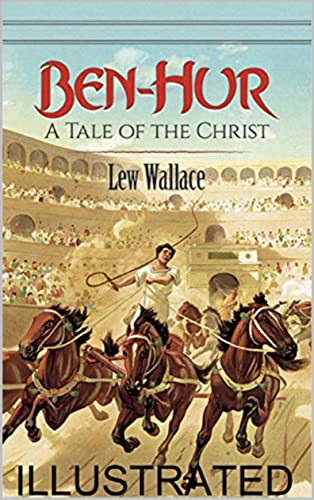 Ben Hur: A Tale of the Christ illustrated by Lew Wallace | Goodreads