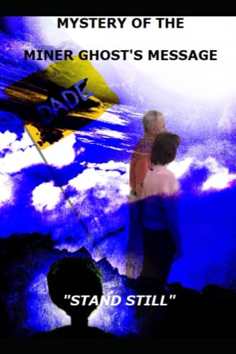 MYSTERY OF THE GHOST MINER'S MESSAGE by Jeff Sanborn | Goodreads