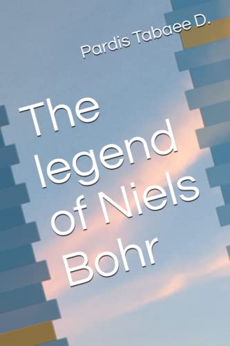 The legend of Niels Bohr by Pardis Tabaee D. | Goodreads