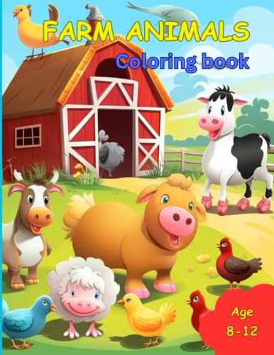 Farm Animals Coloring Book: Farm Animal Coloring Book Ages 8-12 by ...