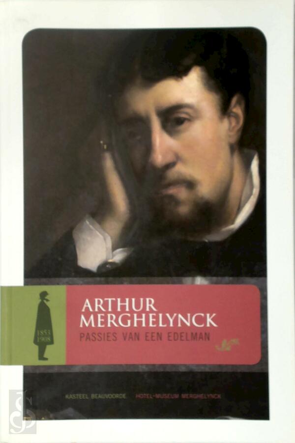 Arthur Merghelynck. Passies van een edelman by Jan Dewilde | Goodreads