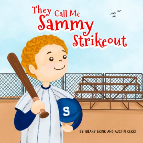 THEY CALL ME SAMMY STRIKEOUT by Hilary Brink | Goodreads