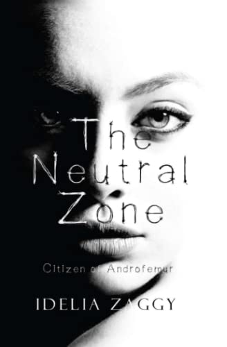 The Neutral Zone: Citizen of Androfemur, 2nd edition by Ms Idelia Zaggy ...