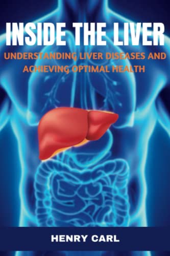 INSIDE THE LIVER: Understanding liver diseases and achieving optimal ...