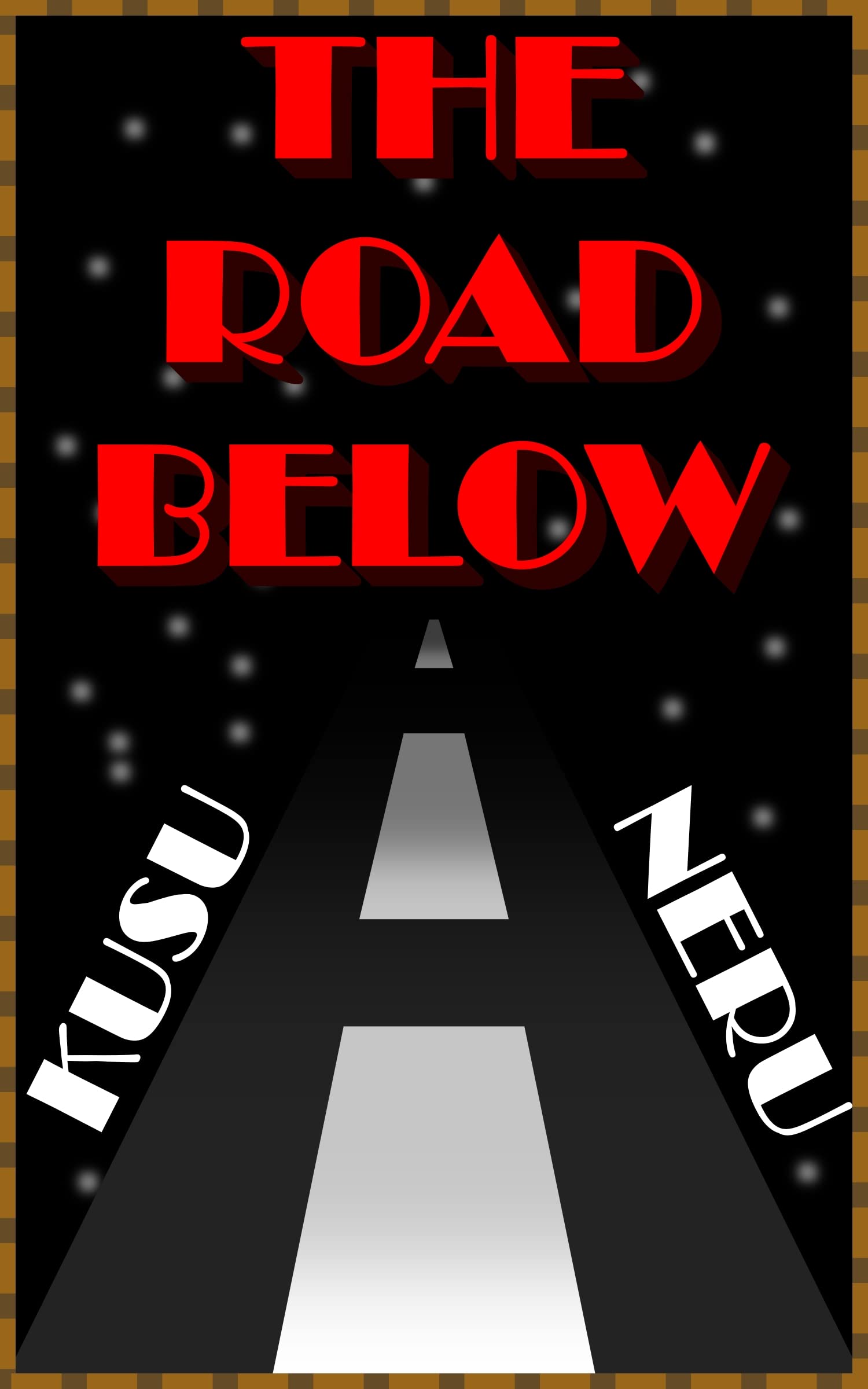 The Road Below: Kusu Neru Horror by Kusu Neru | Goodreads