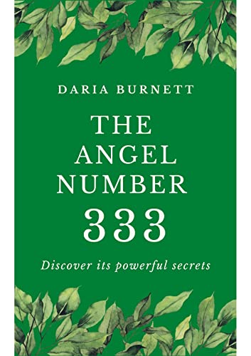 The Angel Number 333: Embracing Your Divine Life Path by Daria Burnett ...