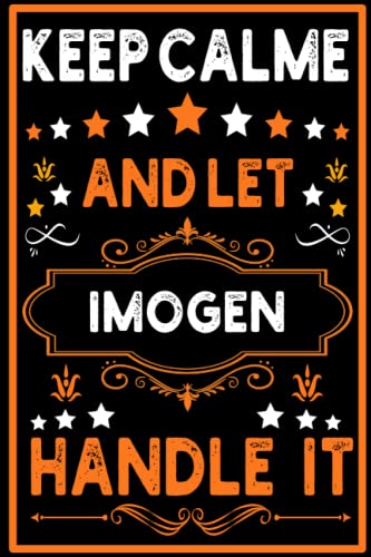 Keep Calme And Let Imogen Notebook: Personalized Journal / Notebook for ...