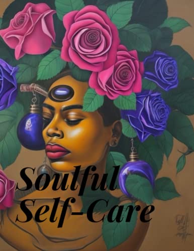 Soulful Self-Care: A Journal for Black Women Nurturing their Mind, Body ...