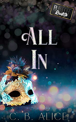 All In (Roulette #2) by C.B. Alice | Goodreads