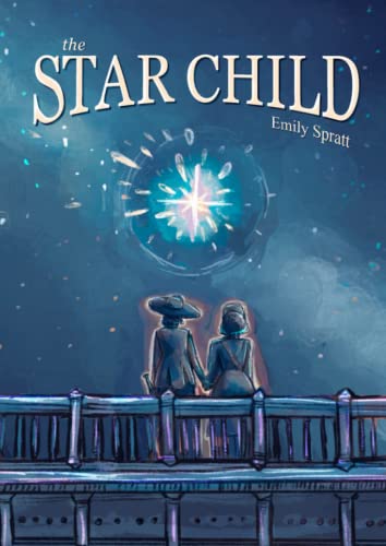 The Star Child by Emily Spratt | Goodreads
